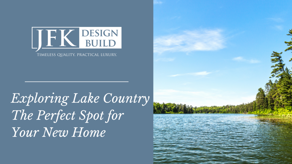 Exploring Lake Country – The Perfect Spot for Your New Home